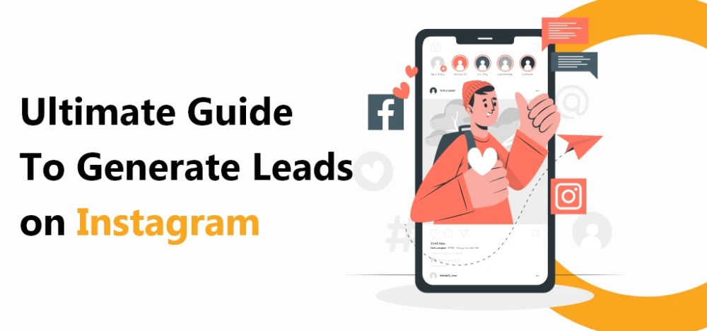 Ultimate Guide to Generate Leads on Instagram