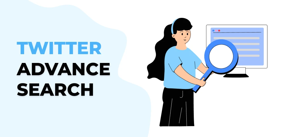 How To Use Twitter Advanced Search: A Complete Guide